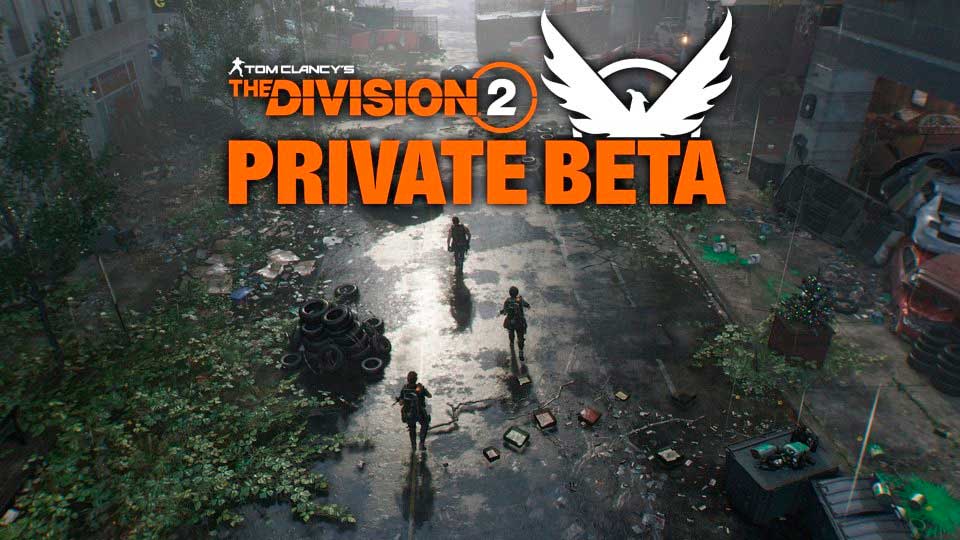 The Division 2 Beta Privada – Todos los detalles, horarios ...
