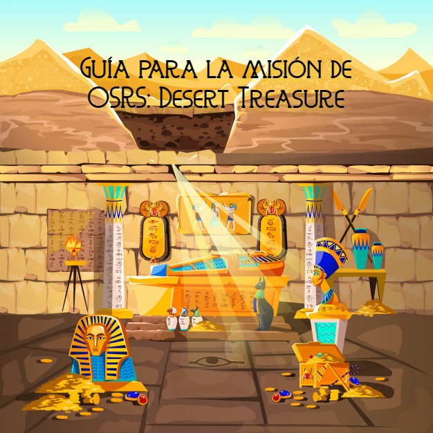 Guía para la misión de OSRS: Desert Treasure – Zona MMORPG